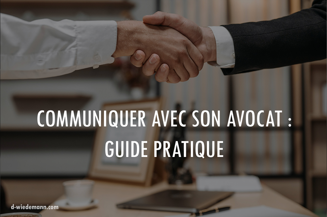Communiquer avec son avocat : guide pratique – RÉMY D. WIEDEMANN